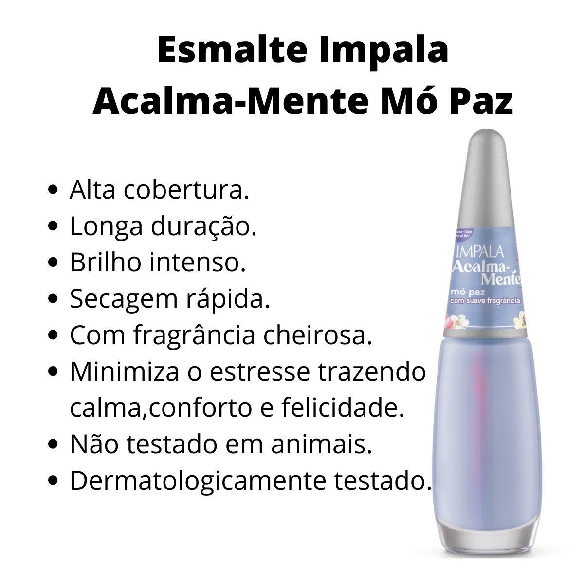 ESMALTE IMPALA ACALMA-MENTE MÓ PAZ 7,5ML - Teruya - Cosméticos e Perfumaria