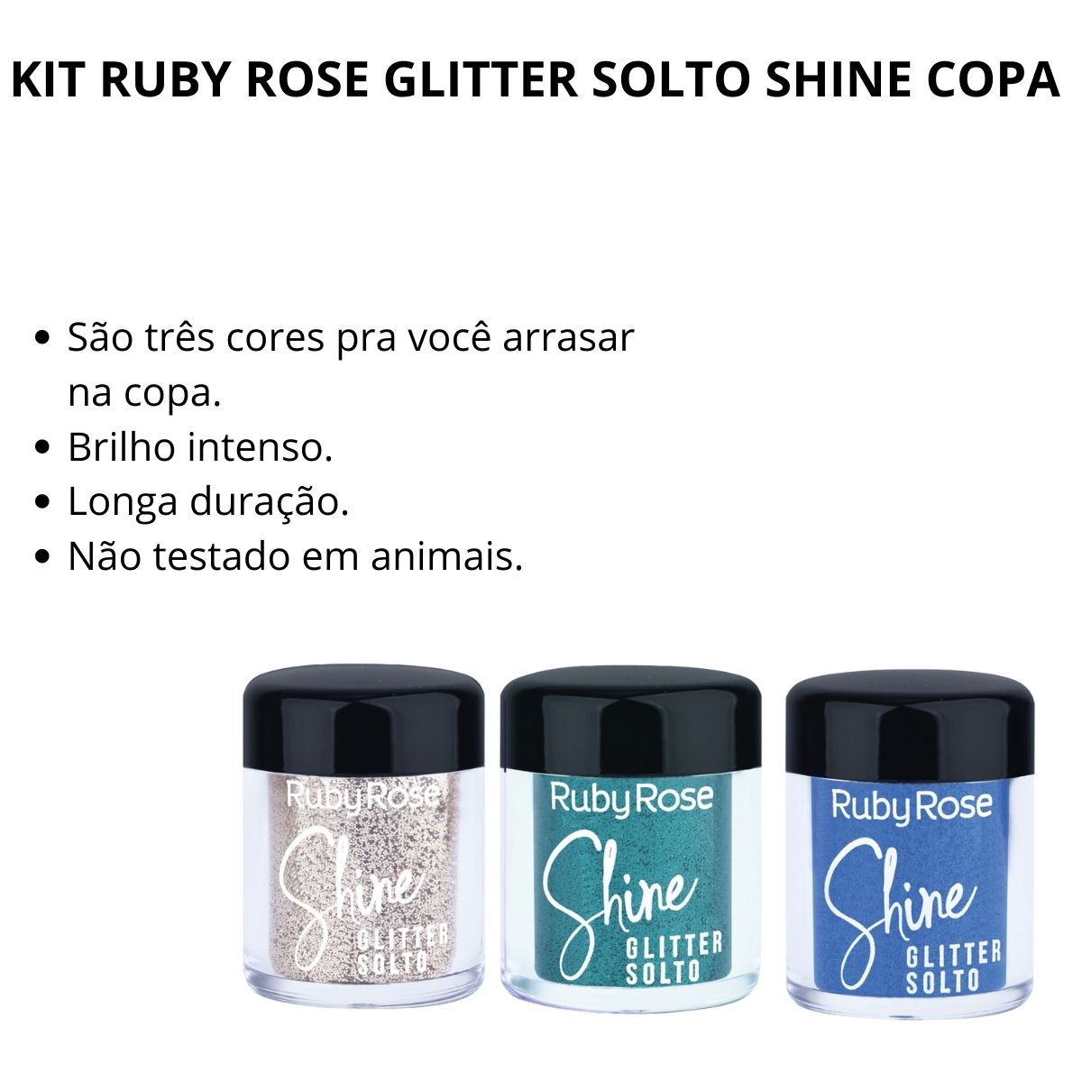 KIT RUBY ROSE GLITTER SOLTO SHINE COPA 6G C/3 - Teruya - Cosméticos e ...