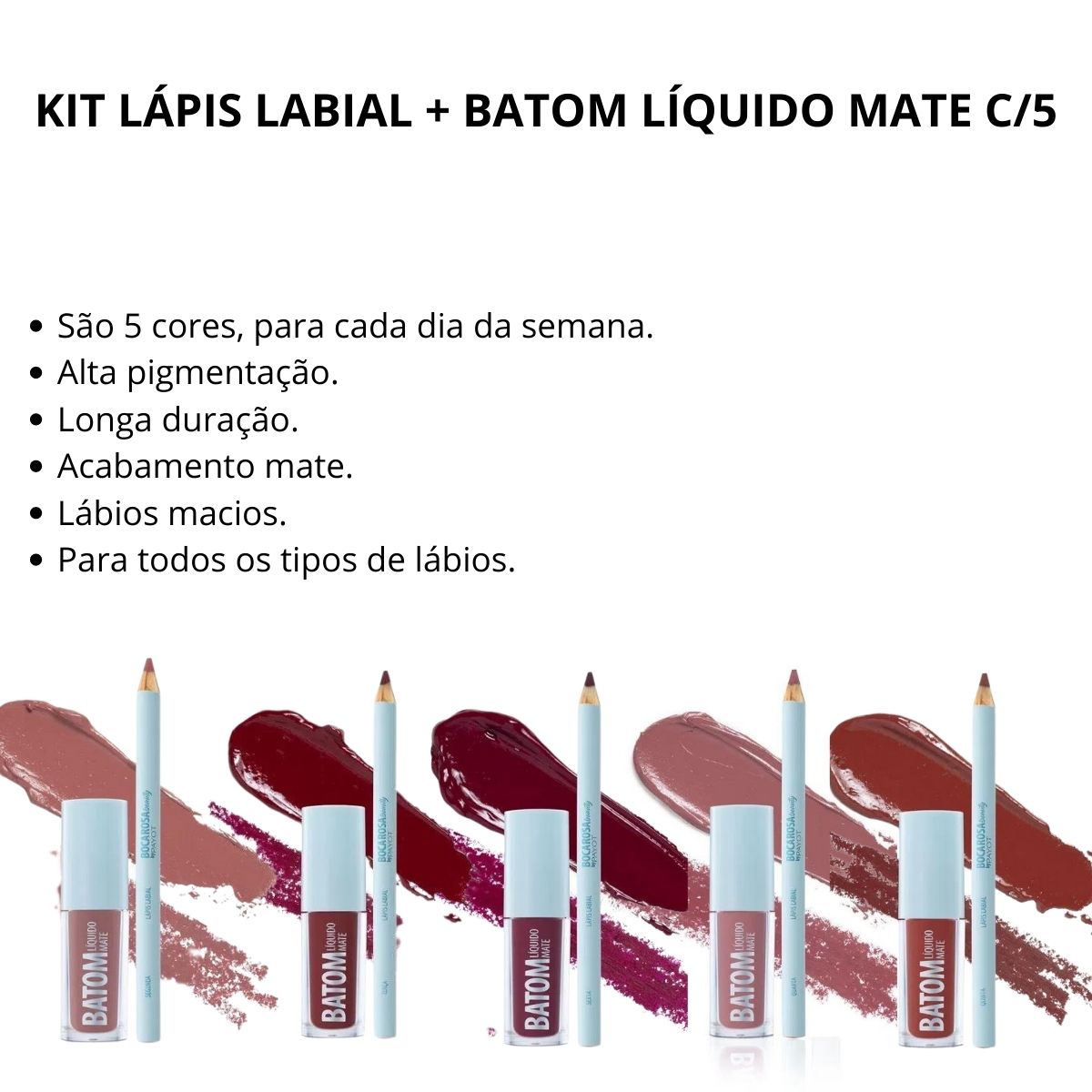KIT BOCA ROSA BEAUTY LÁPIS LABIAL + BATOM LÍQUIDO MATE C/5 - Teruya ...