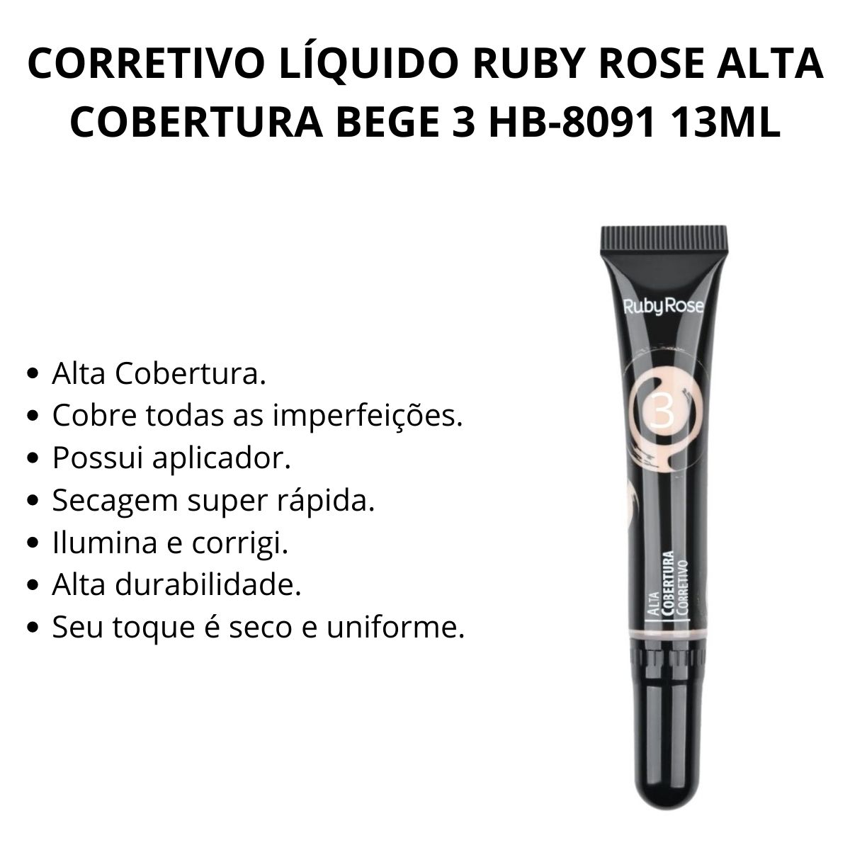 CORRETIVO LÍQUIDO RUBY ROSE ALTA COBERTURA BEGE 3 HB-8091 13ML - Teruya ...