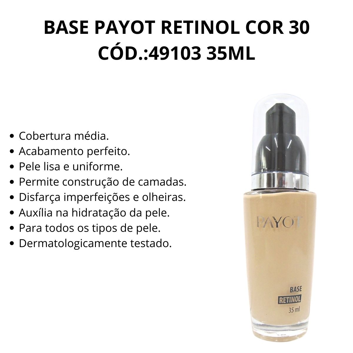 BASE PAYOT RETINOL COR 30 CÓD.:49103 35ML - Teruya - Cosméticos e ...