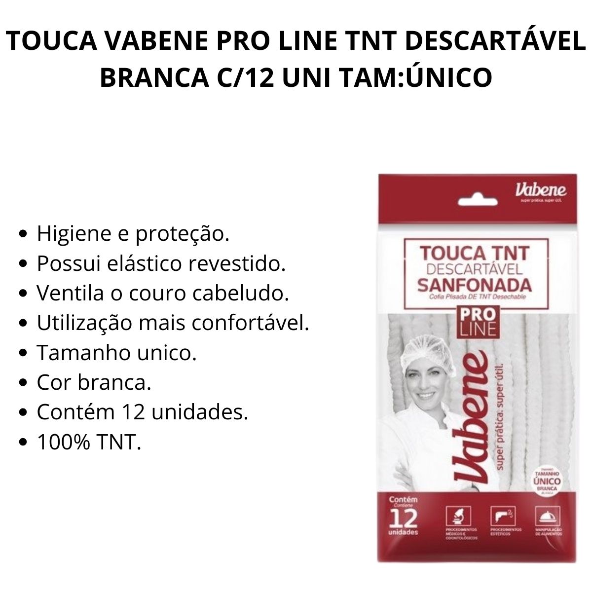 TOUCA VABENE PRO LINE TNT DESCARTÁVEL BRANCA C/12 UNI TAM:ÚNICO ...