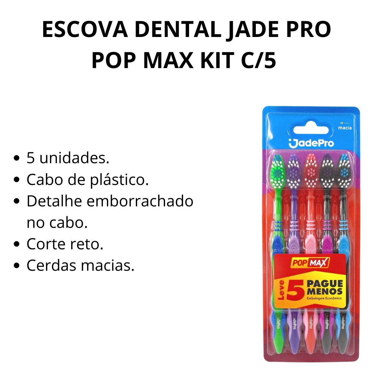 ESCOVA DENTAL JADE PRO POP MAX KIT C/5 - Teruya - Cosméticos e Perfumaria