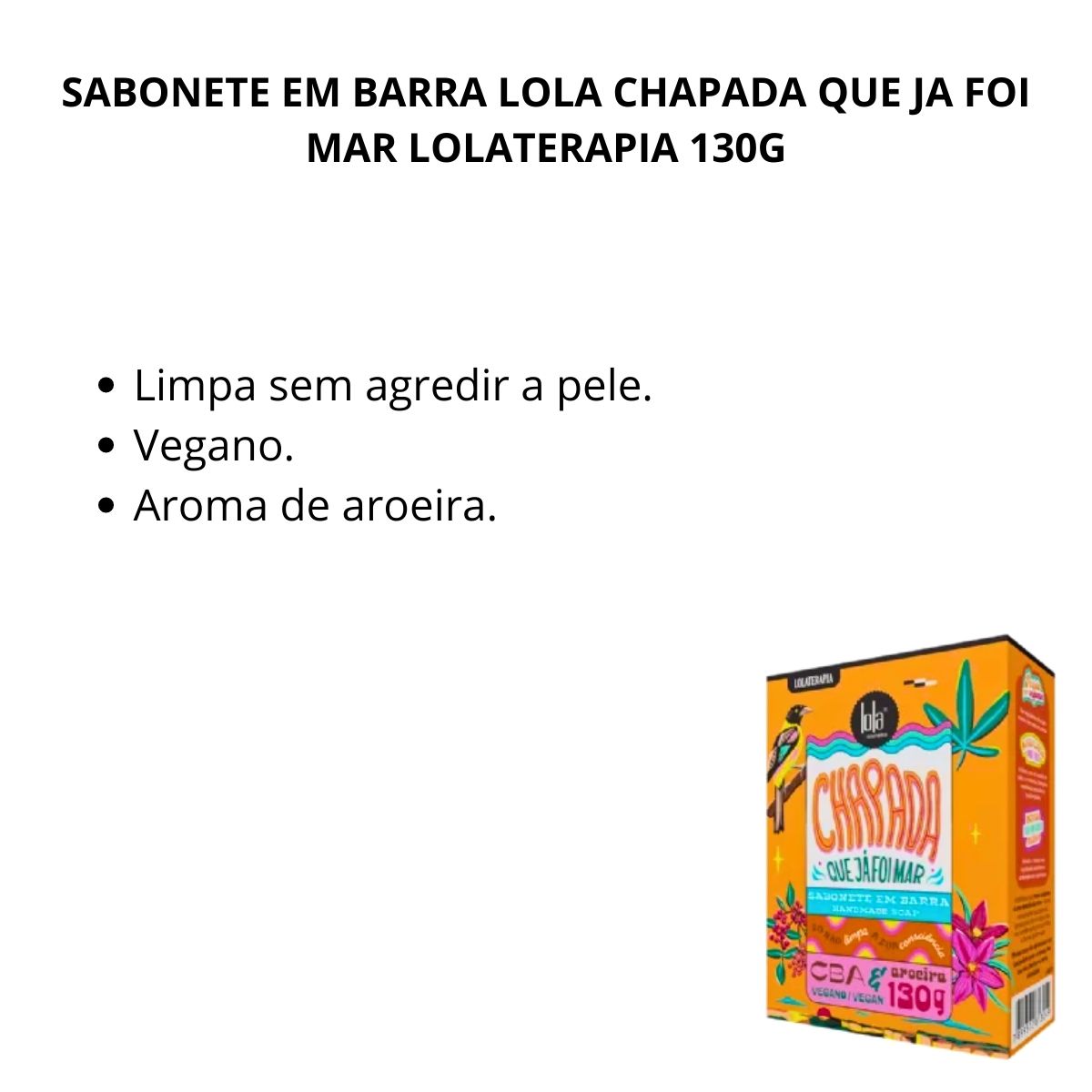 SABONETE EM BARRA LOLA CHAPADA QUE JA FOI MAR LOLATERAPIA 130G - Teruya - Cosméticos e Perfumaria