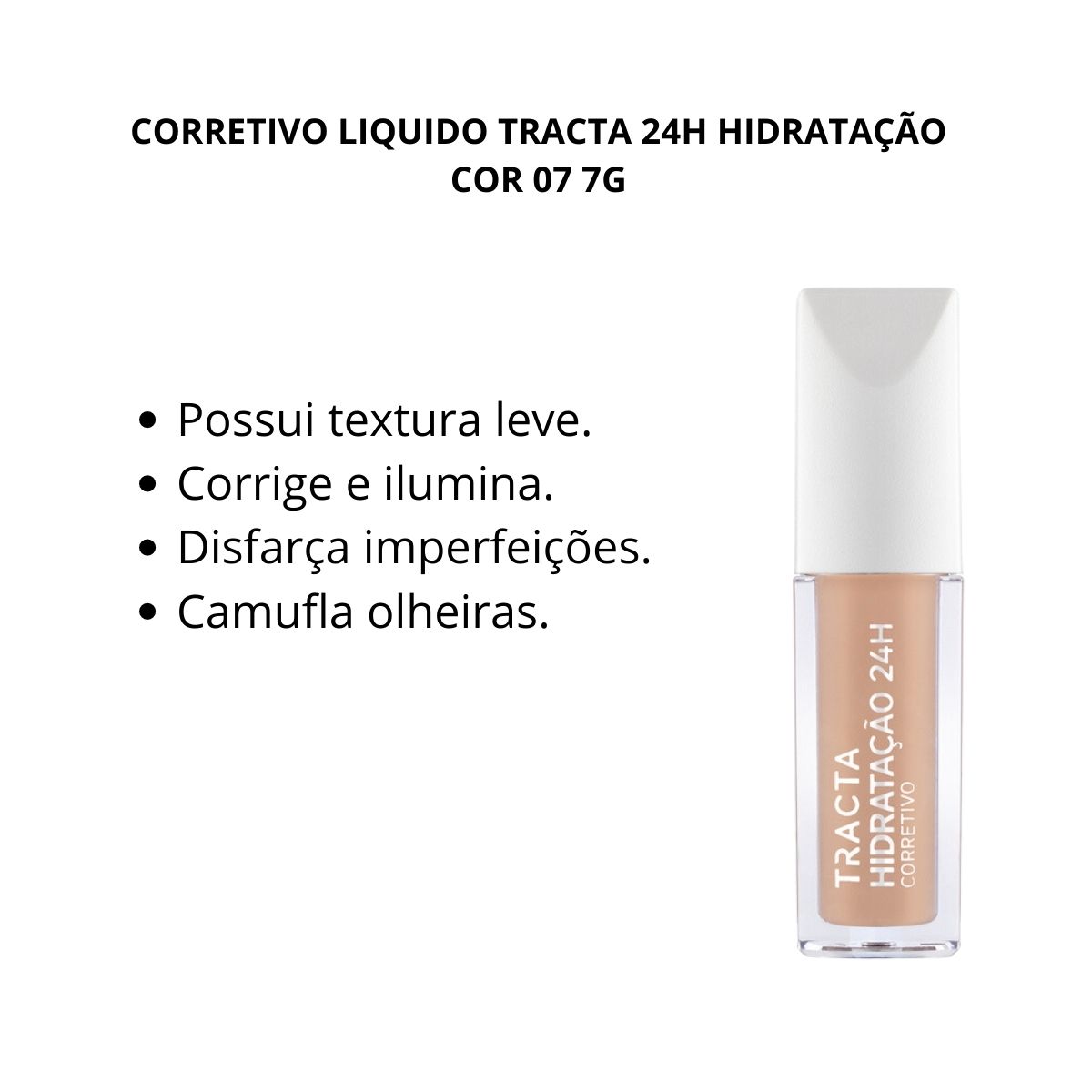 CORRETIVO LIQUIDO TRACTA 24H HIDRATAÇÃO COR 07 7G - Teruya - Cosméticos ...