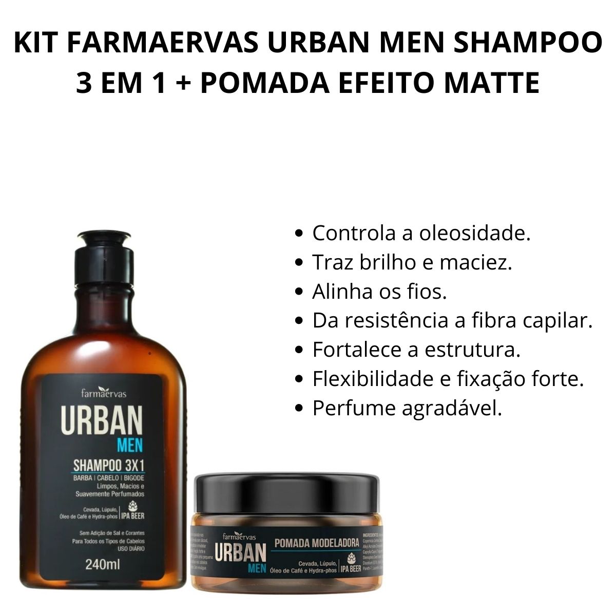 KIT FARMAERVAS URBAN MEN SHAMPOO 3 EM 1 + POMADA EFEITO MATTE - Teruya ...