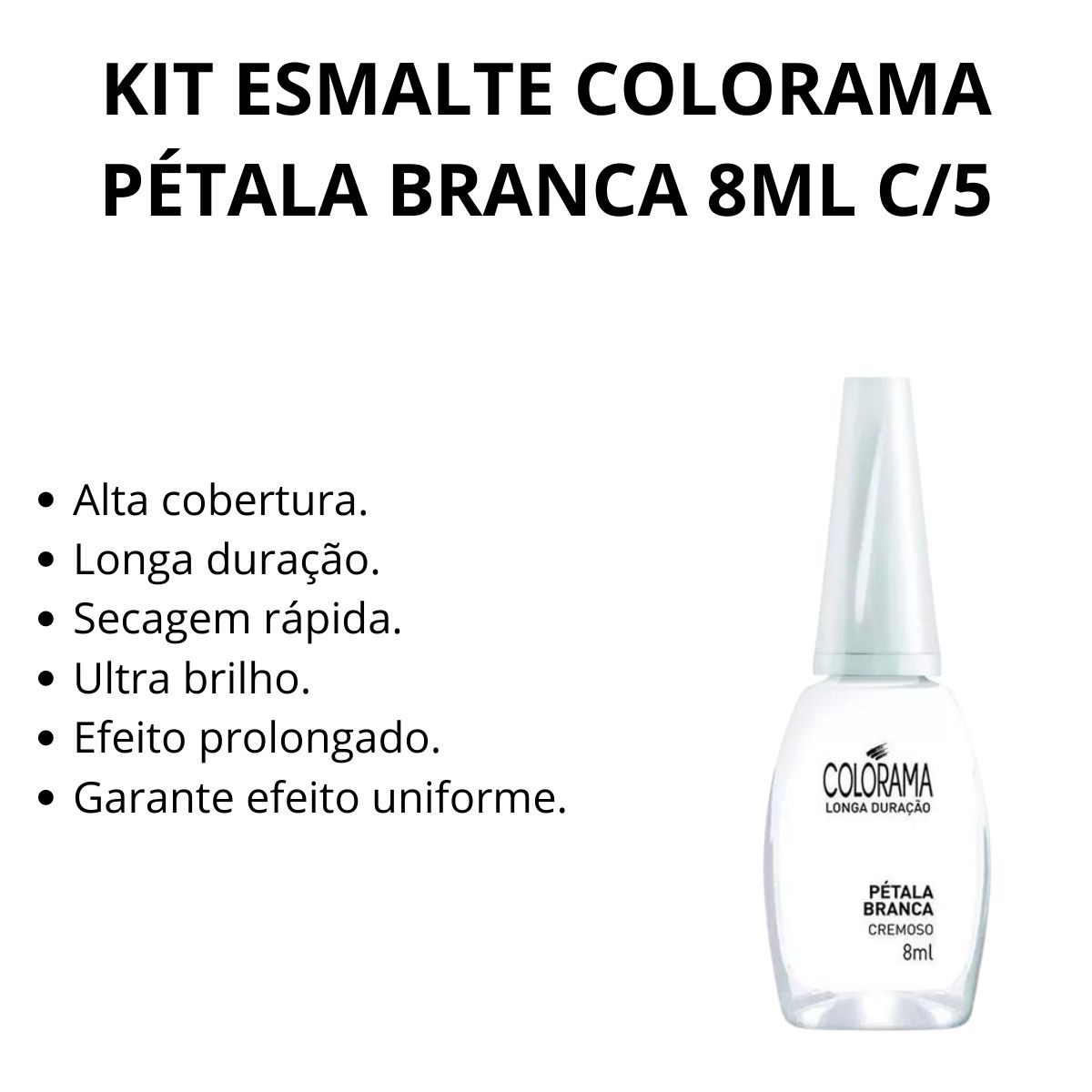 KIT ESMALTE COLORAMA PÉTALA BRANCA 8ML C/5 - Teruya - Cosméticos e ...