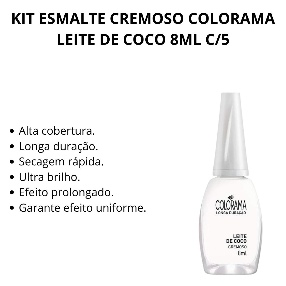 KIT ESMALTE CREMOSO COLORAMA LEITE DE COCO 8ML C/5 - Teruya ...