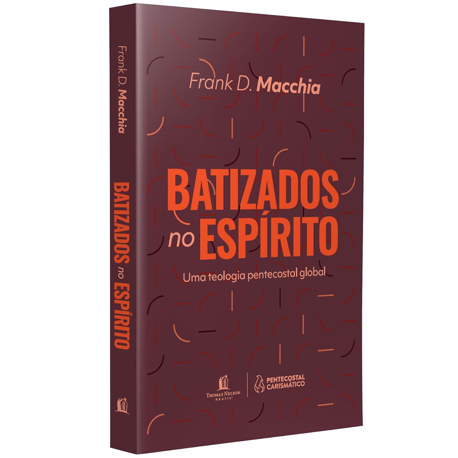 Batizados no Espírito, Frank D Macchia | 100% Cristão - 100% Cristão ...