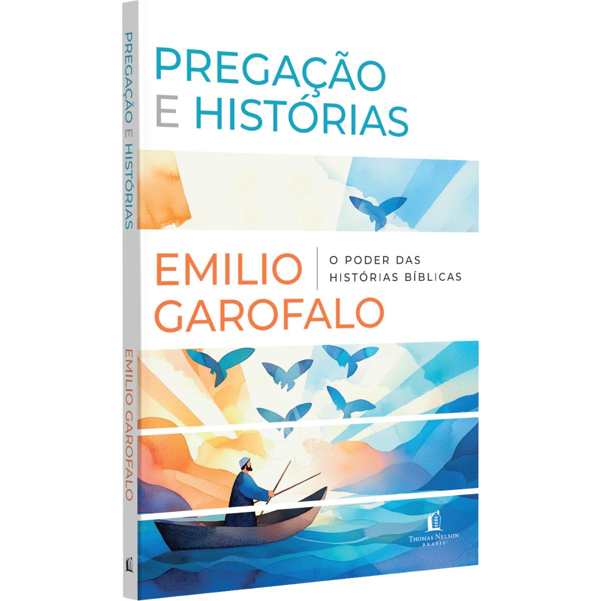Pregação e histórias, Emílio Garofalo Neto -Thomas Nelson|100% Cristão ...