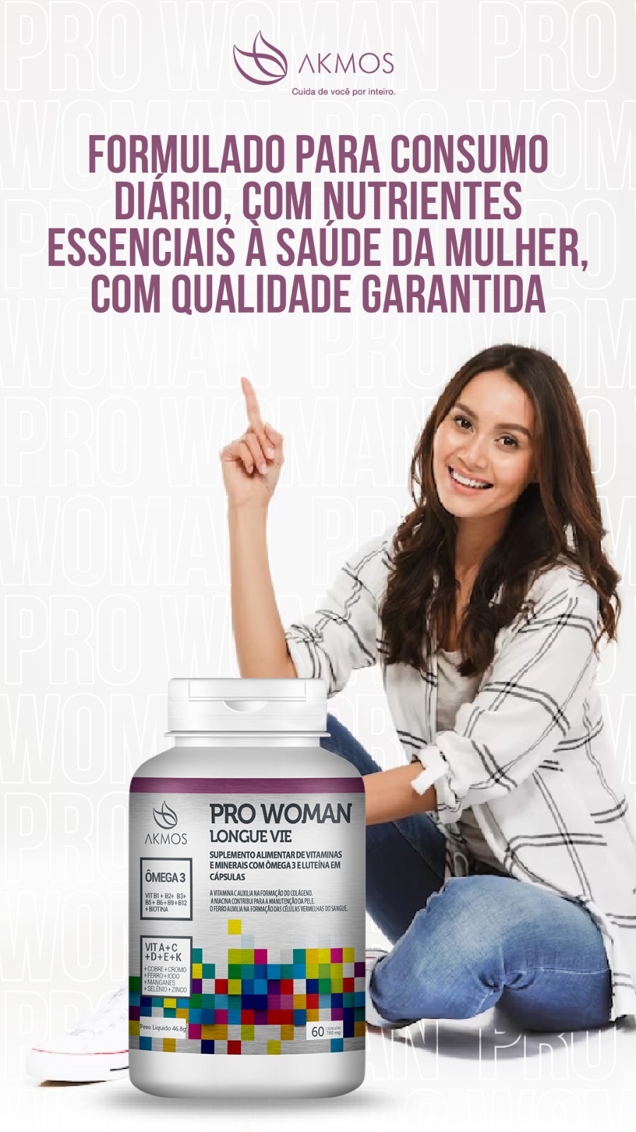 Pro Woman 60 cápsulas - AKMOS - Saúde e Bem Estar - Jaraguá do Sul / SC