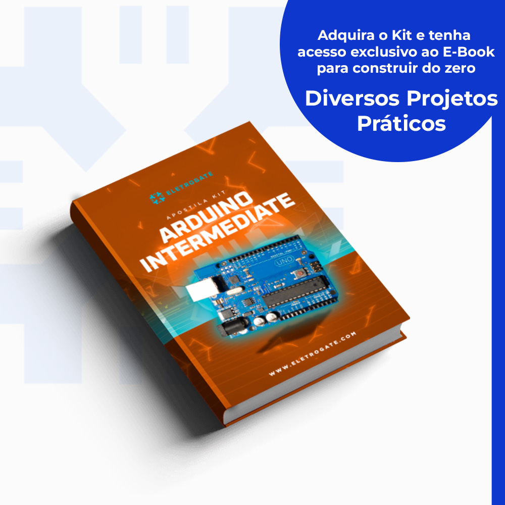 Kit Arduino Intermediate - Eletrogate - 12 anos!