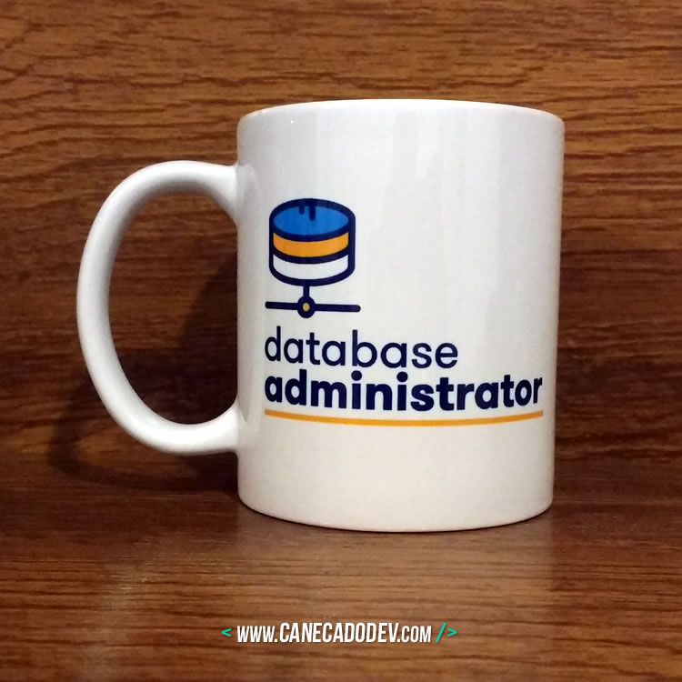 Caneca DBA - Caneca do Dev - Canecas e produtos de programação