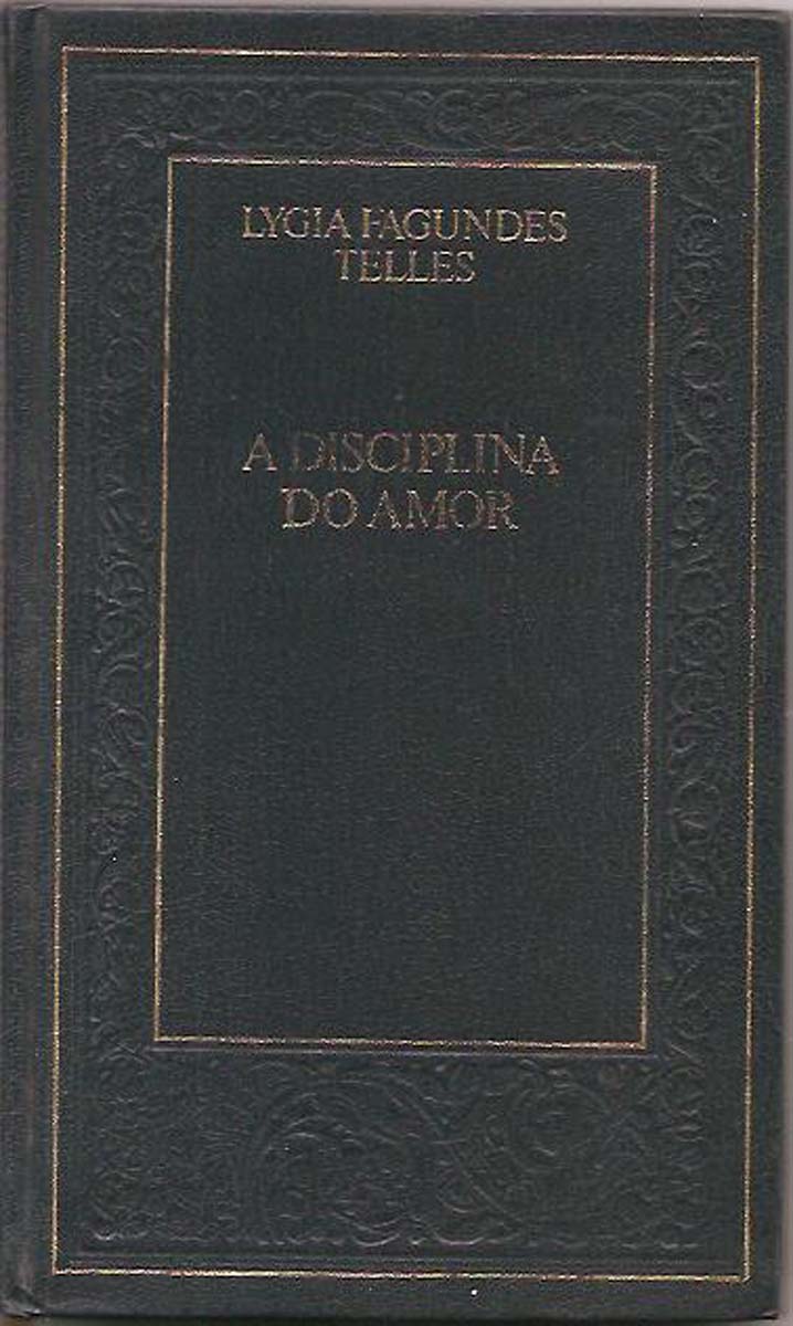 A Disciplina do Amor - Lygia Fagundes Telles - Acervo Gutenberg - Livros, Áudios e Vídeos