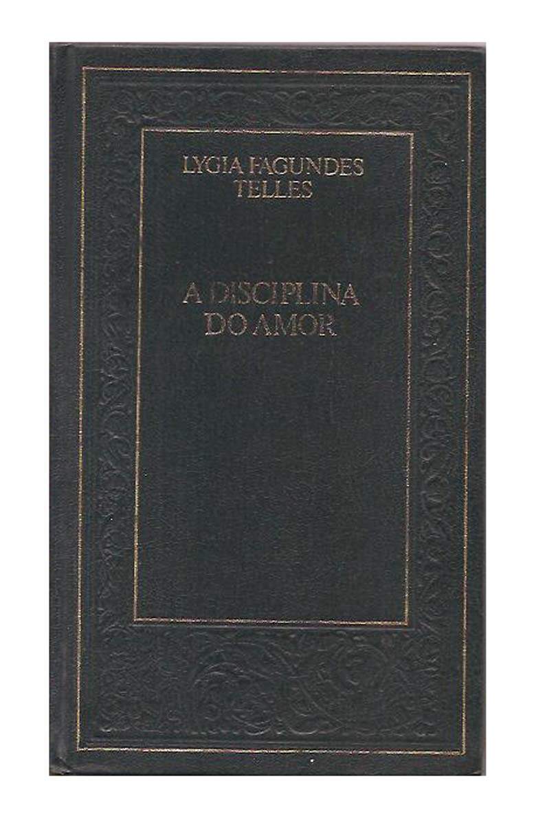A Disciplina do Amor - Lygia Fagundes Telles - Acervo Gutenberg - Livros, Áudios e Vídeos