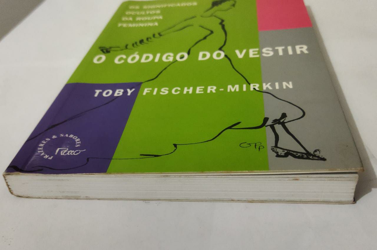 O Código Do Vestir: Toby Fischer-Mirkin - Seboterapia - Livros