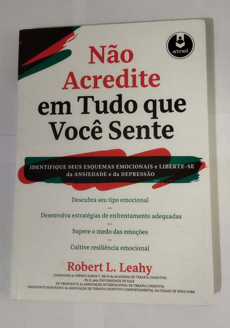 Não Acredite Em Tudo Que Você Sente - Robert L. Leahy - Seboterapia ... Não Acredite Em Tudo Que Você Sente - Robert L. Leahy - Seboterapia ...