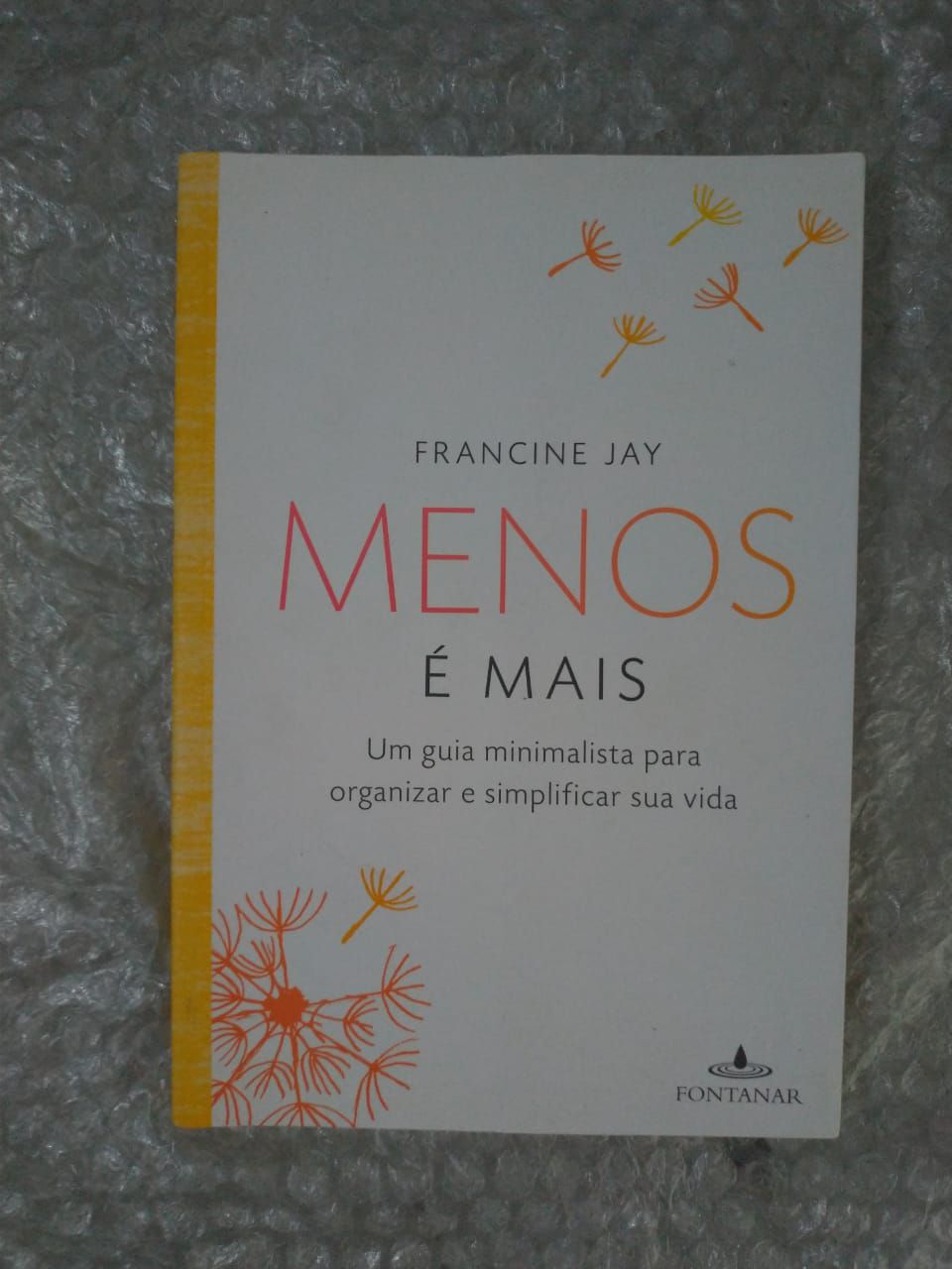 Menos é Mais Francine Jay Seboterapia Livros