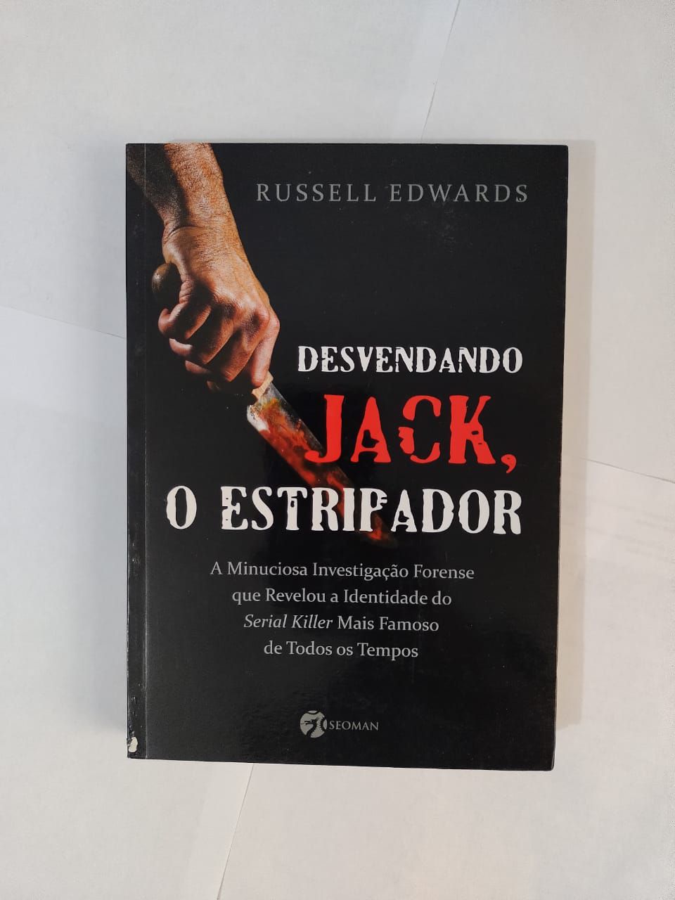 Desvendando Jack, O Estripador - Russell Edwards - Seboterapia - Livros