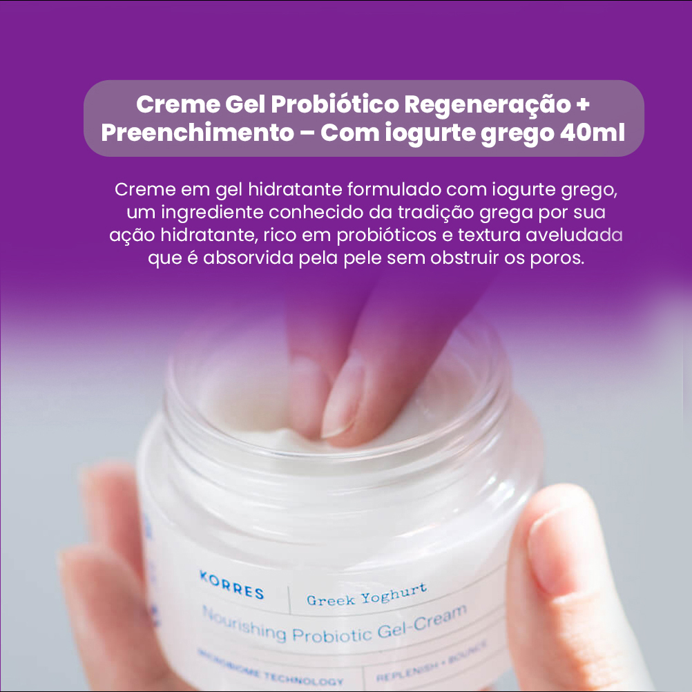 Creme Gel Probiótico Regeneração + Preenchimento – Com iogurte grego K ...