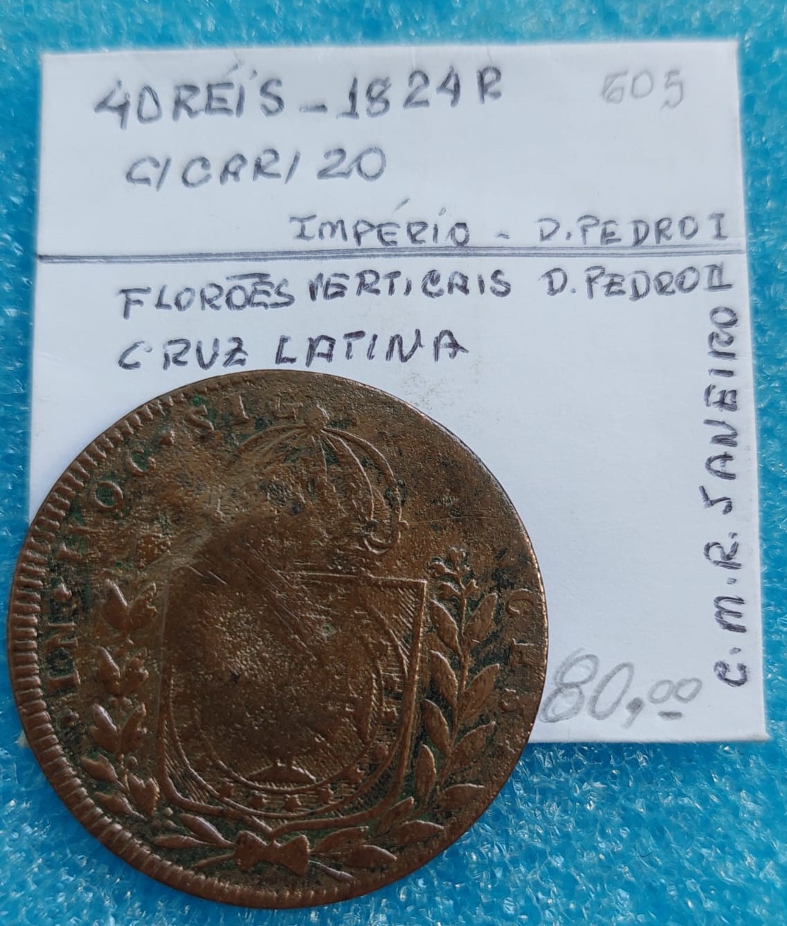 40 RÉIS - 1824 R - D. PEDRO I - IMPÉRIO - C605 - C/ CAR. GER. 20 RÉIS ...
