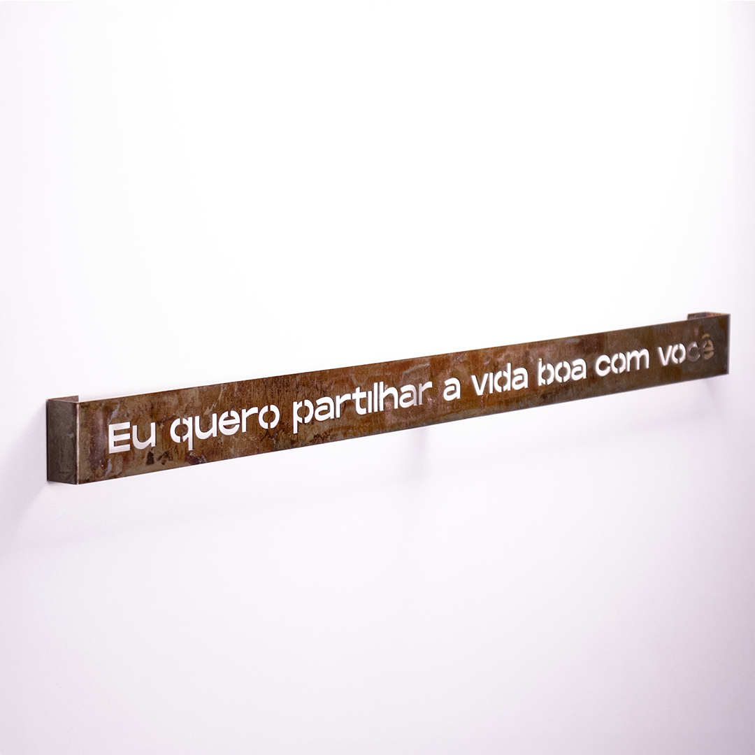 Frase de ferro Rust - Eu quero partilhar a vida boa com você - Éntona Decor