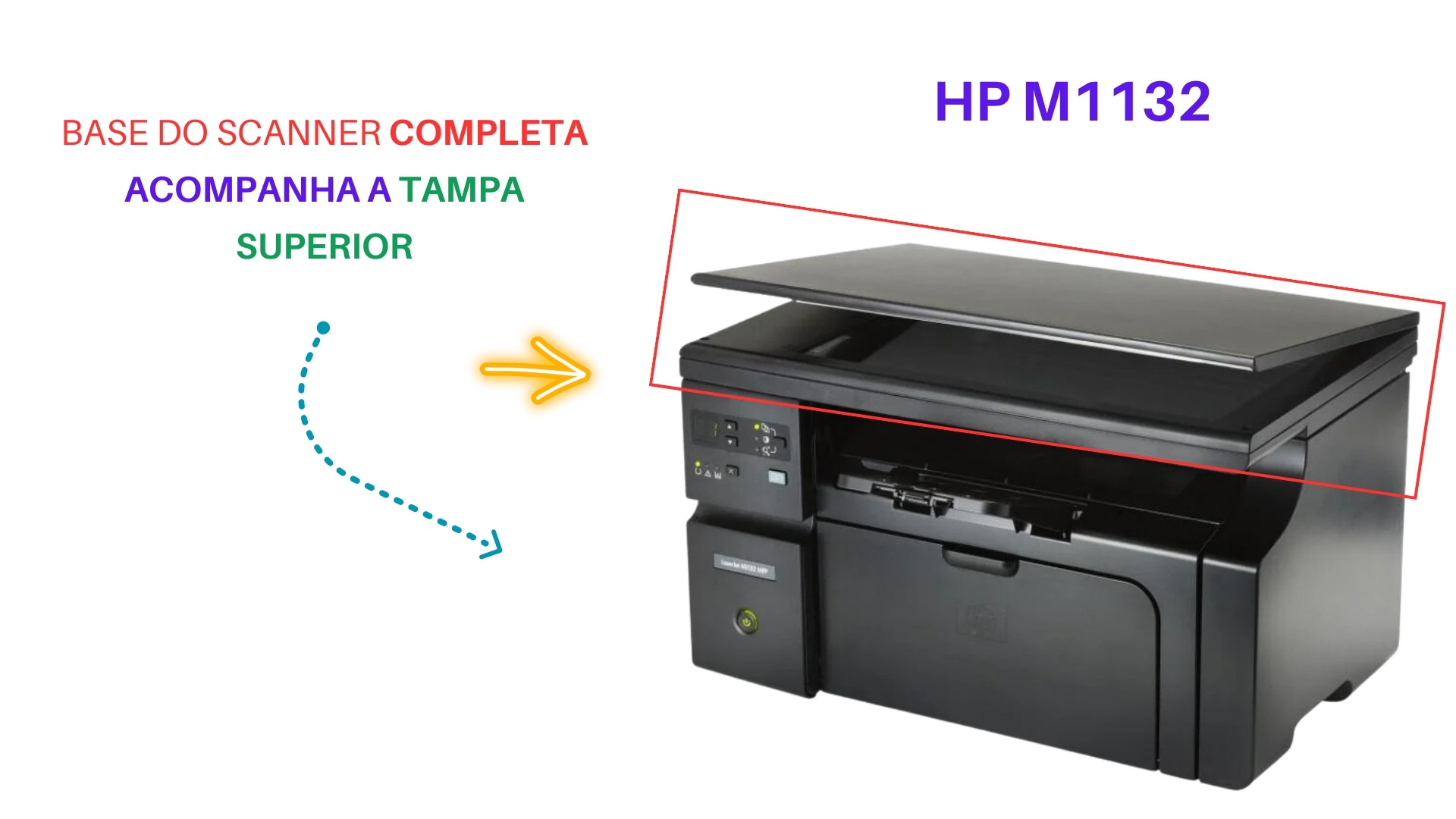 MODULO SCANNER HP LASERJET M1132- COMPLETO C/ TAMPA - lojaimprexcopy.com.br