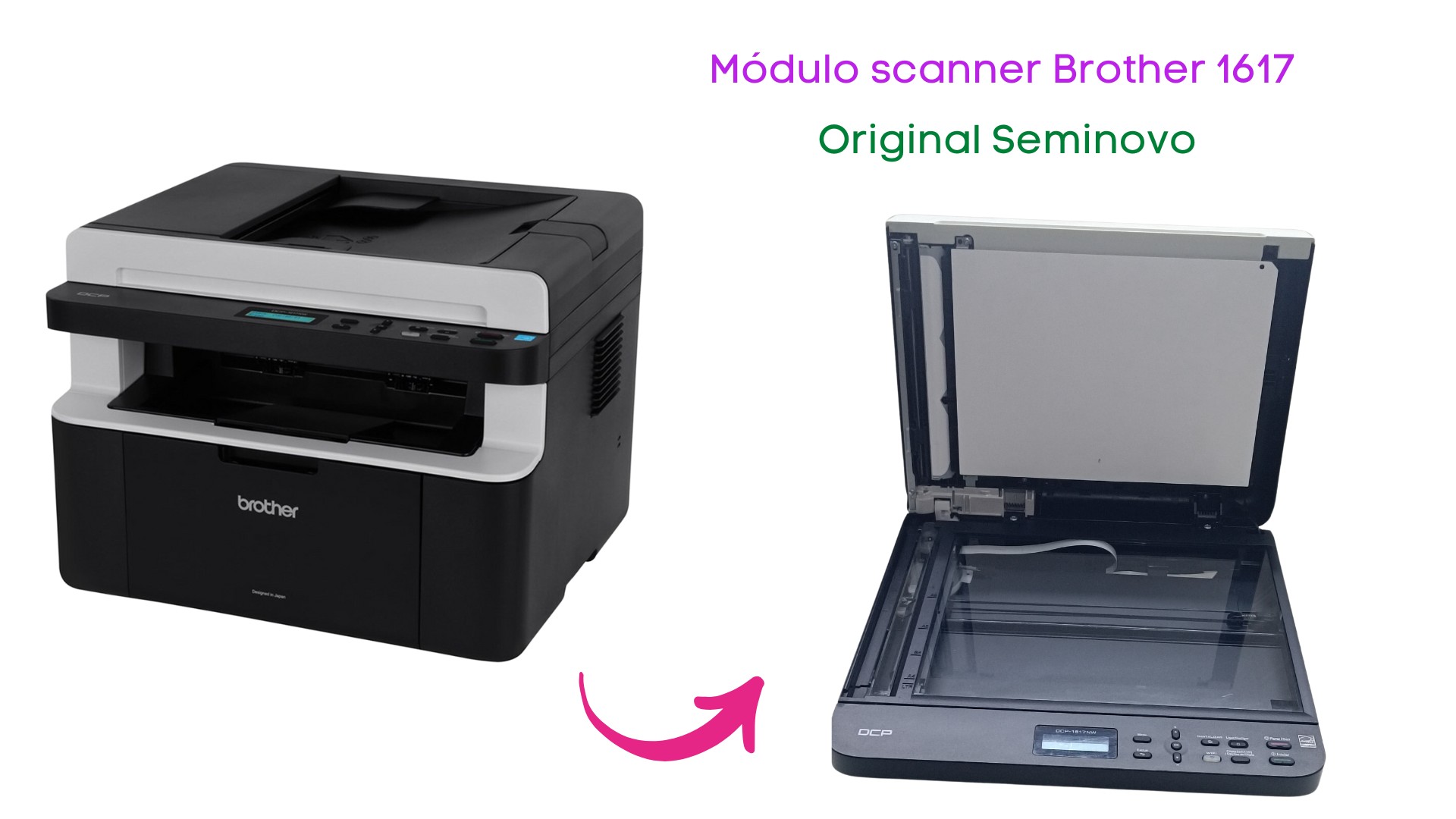 MODULO SCANNER BROTHER DCP 1617NW - lojaimprexcopy.com.br