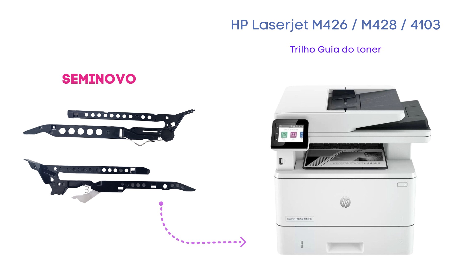 TRILHO DE ENCAIXE DO TONER HP LASERJET M426 M428 4103 - lojaimprexcopy ...