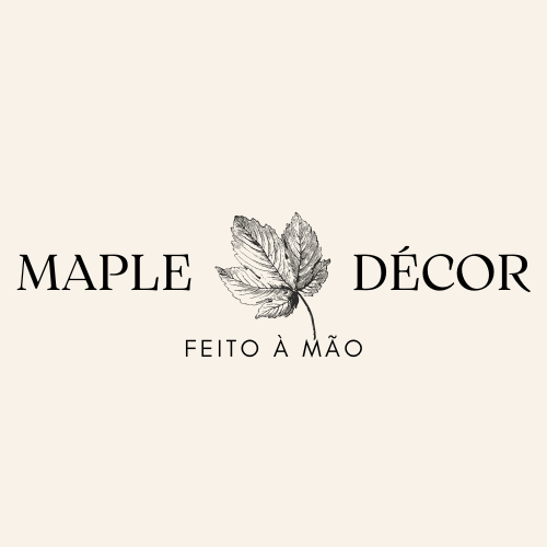 Maple Feito à Mão - Decorando sua casa com sonhos e memórias. 🌿