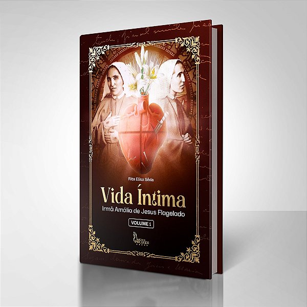 Vida Íntima Vol 1: Irmã Amália de Jesus Flagelado - Editora Imaculada