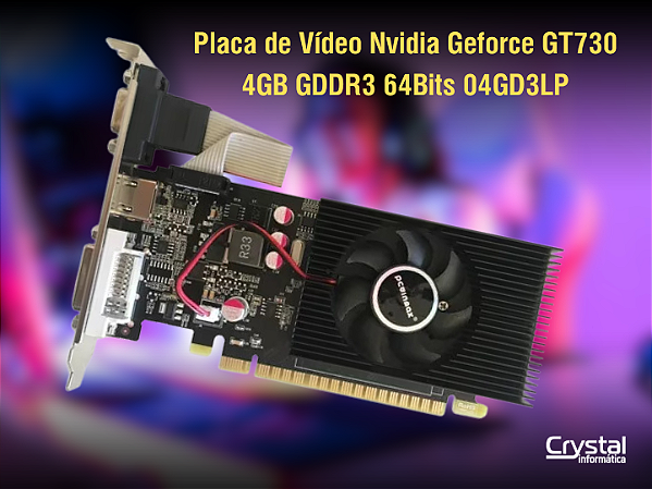 Placa de Vídeo Nvidia Geforce GT730 - Crystal Informática