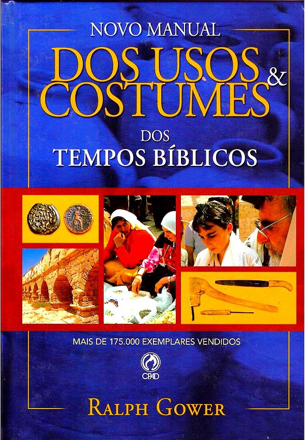 Novo Manual dos Usos e Costumes dos Tempos Biblicos | Livraria 100% Cristão - 100% Cristão | Há ...