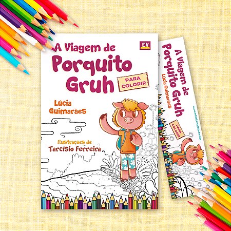 Livro de Colorir - A Viagem de Porquito Gruh - Estante Volante