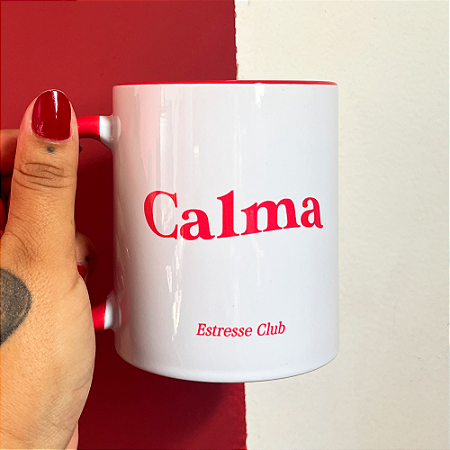 Caneca Calma c/ Caralho embaixo - Porque ninguém é feliz 24h!