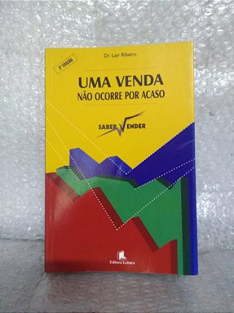 Uma Venda não Ocorre Por Acaso - Dr. Lair Ribeiro - Seboterapia - Livros