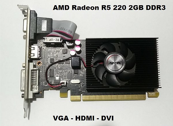 Placa de Vídeo AMD Radeon R5 220 2 Gigas DDR3 PCI-Ex com HDMI - RIKATECH