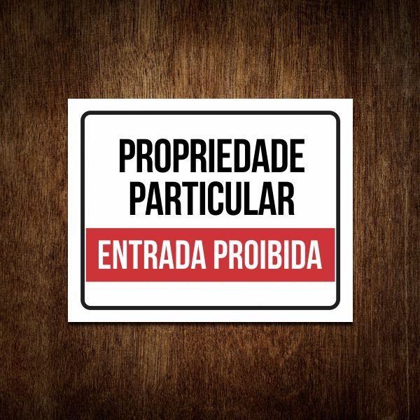 Placa de sinalização - Propriedade particular, entrada proibida ... Placa de sinalização - Propriedade particular, entrada proibida ...