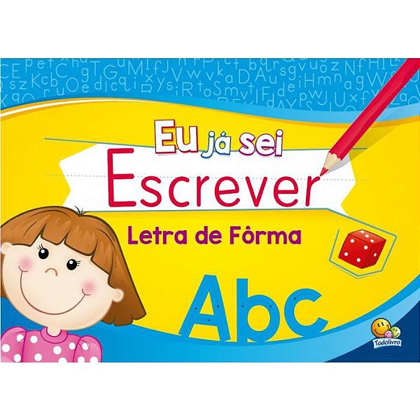 Livro Eu Ja Sei Escrever: Letra de Forma Todolivro - MEGA IMPRESS ... Livro Eu Ja Sei Escrever: Letra de Forma Todolivro - MEGA IMPRESS ...