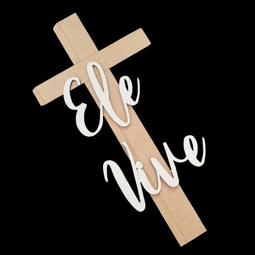 Cruz e escrita Ele Vive para aplicação em Artesanato - Laser Decor ...