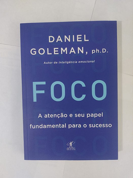 Foco - Daniel Goleman - Seboterapia - Livros Foco - Daniel Goleman - Seboterapia - Livros