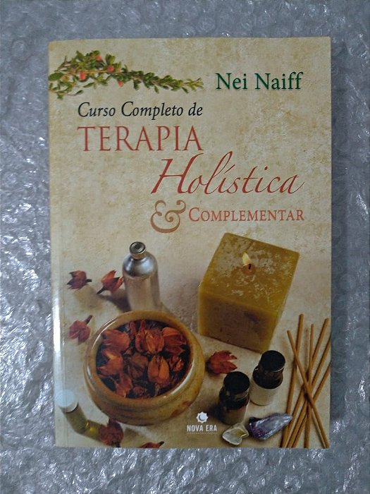 Curso Completo de Terapia Holística e Complementar - Nei Naiff ... Curso Completo de Terapia Holística e Complementar - Nei Naiff ...