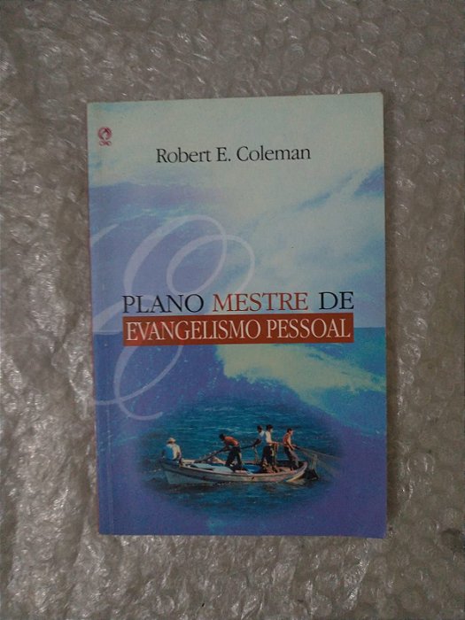 Plano Mestre de Evangelismo Pessoal - Robert E. Coleman - Seboterapia ... Plano Mestre de Evangelismo Pessoal - Robert E. Coleman - Seboterapia ...