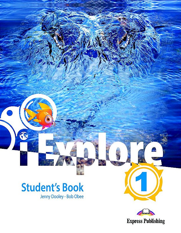 iEXPLORE 1 STUDENT'S BOOK (WITH DIGIBOOKS APP) - Express Publishing Brazil