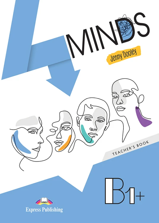 4 MINDS B1+ TEACHER'S BOOK (INTERNATIONAL) - Express Publishing Brazil