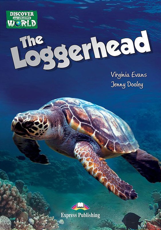 THE LOGGERHEAD (DISCOVER OUR AMAZING WORLD) READER (WITH DIGIBOOKS APP ...