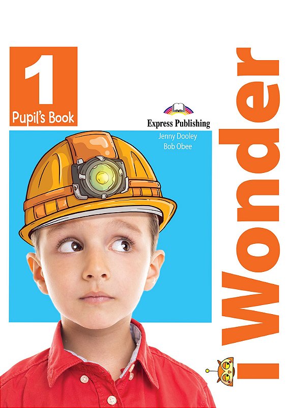 iWONDER 1 PUPIL'S BOOK (INTERNATIONAL) - Express Publishing Brazil