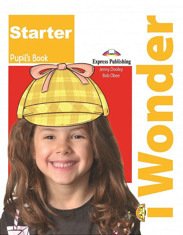 iWONDER STARTER PUPIL'S BOOK (INTERNATIONAL) - Express Publishing Brazil
