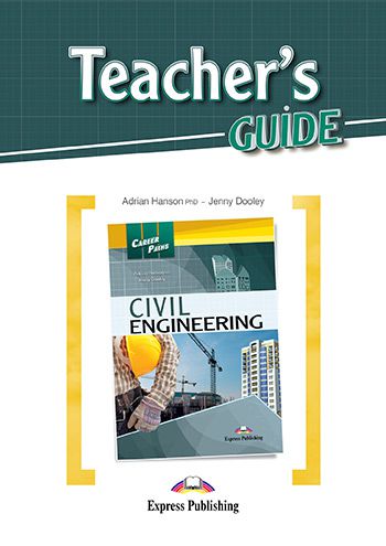 CAREER PATHS CIVIL ENGINEERING (ESP) TEACHER'S GUIDE - Express ...