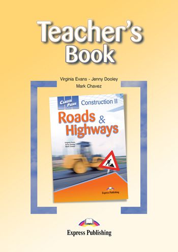 CAREER PATHS CONSTRUCTION 2 ROADS & HIGHWAYS (ESP) TEACHERS BOOK - Express Publishing Brazil